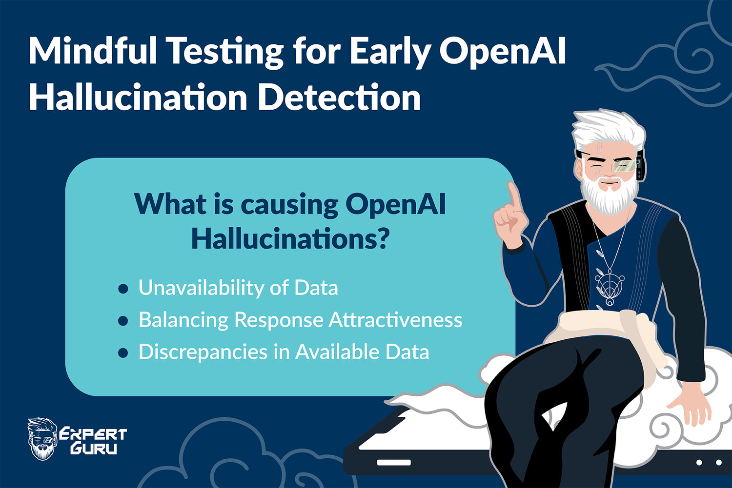 Mindful Testing for Early OpenAI Hallucination Detection - ExpertGuru